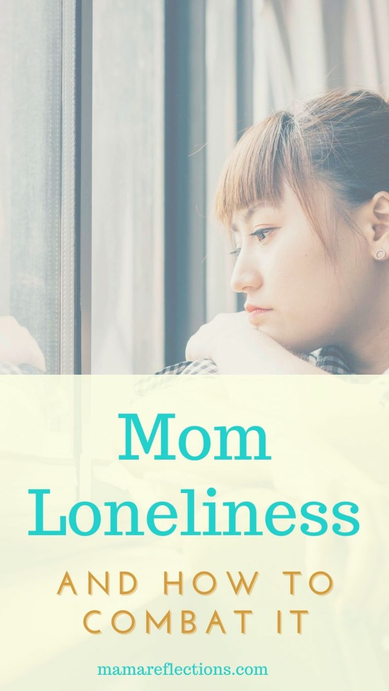 Mom Loneliness and How to Combat It - Mama Reflections
